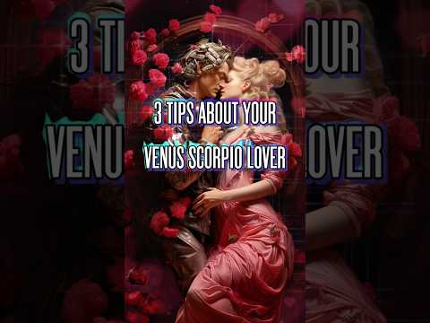 "Three Insights into Your Venus in Scorpio Lover" #scorpio #scorpioman #venus #scorpiovenus #zodiac