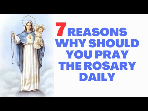 7 Reasons Why Should You Pray the Rosary Daily