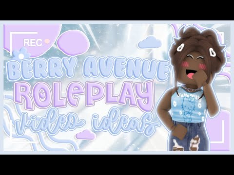 20+ BERRY AVENUE ROLEPLAY VIDEO IDEAS┊blxssi ⊹˚₊