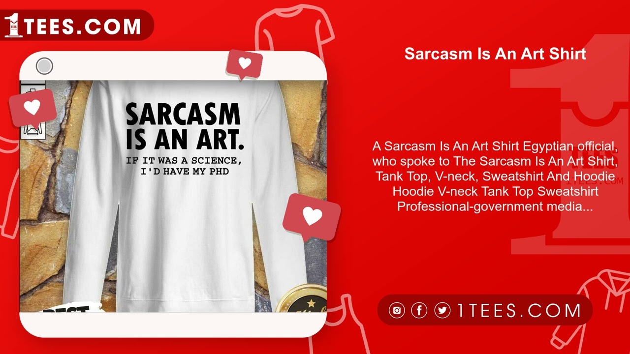 Sarcasm Is An Art Shirt
