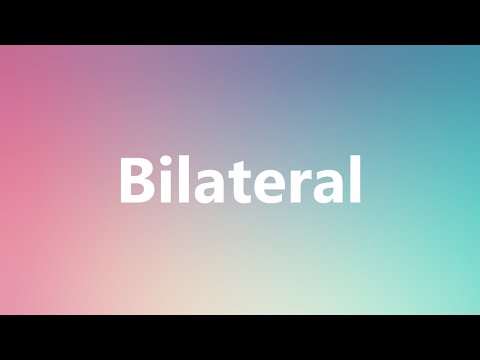 Bilateral - Medical Definition and Pronunciation