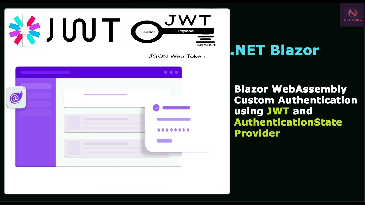 .NET Blazor | Blazor Web Assembly Custom Authentication using JWT and Authentication State Provider