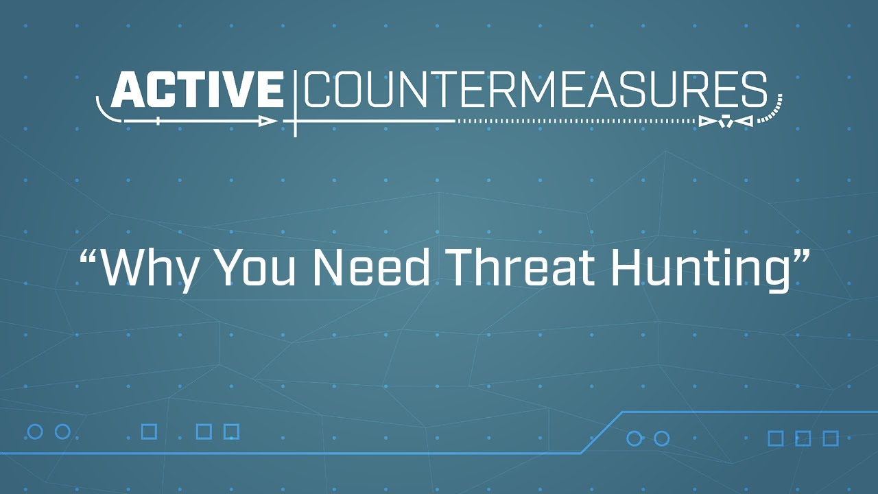 Why You Need Threat Hunting!
