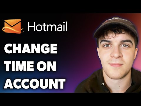 How to Change Time on Hotmail Account (Full 2025 Guide)