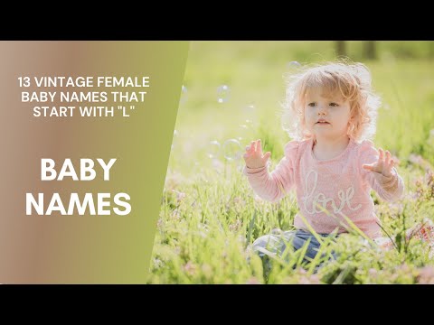 13 Vintage Female Baby Names That Start With L