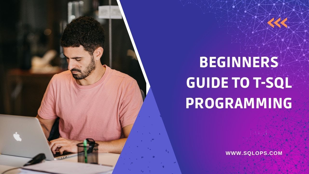 Beginners Guide to  T-SQL Programming || Learn the Basics of T-SQL