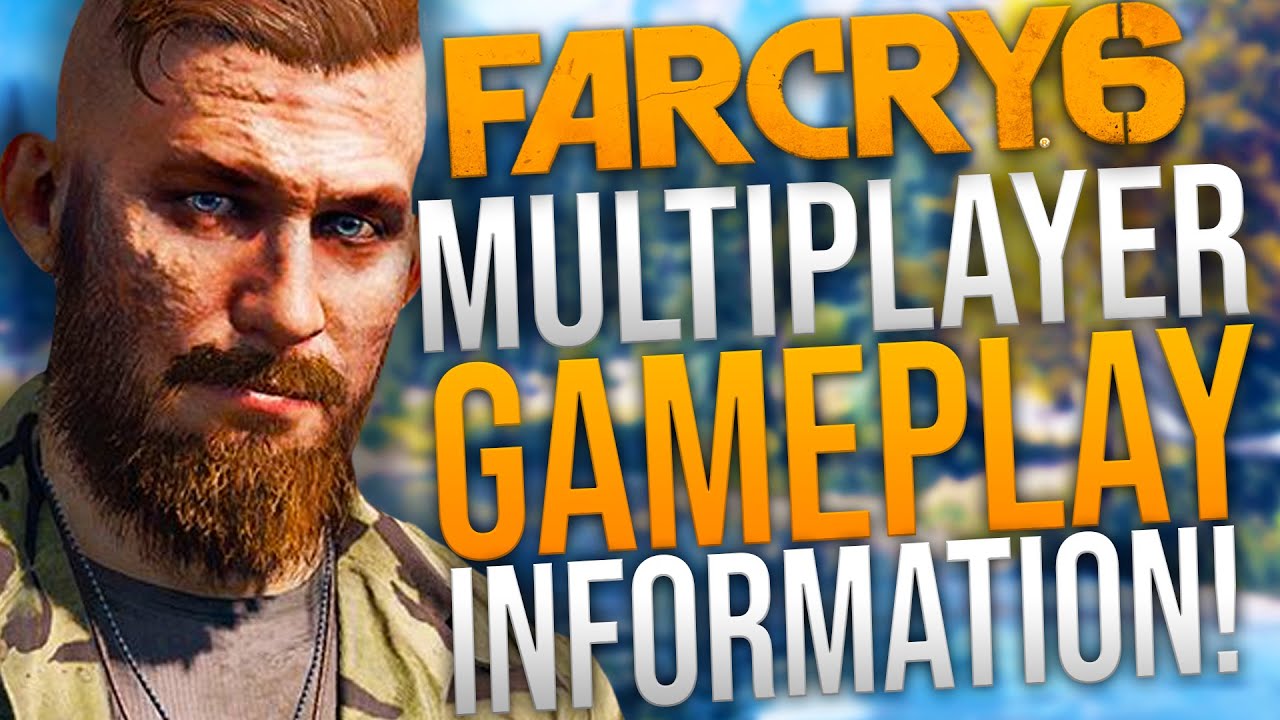 Far Cry 6 Multiplayer Information! Co op, Campaign, Versus Mode, and MUCH MORE!
