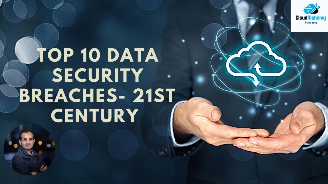 Top 10 data security breaches of 21st Century