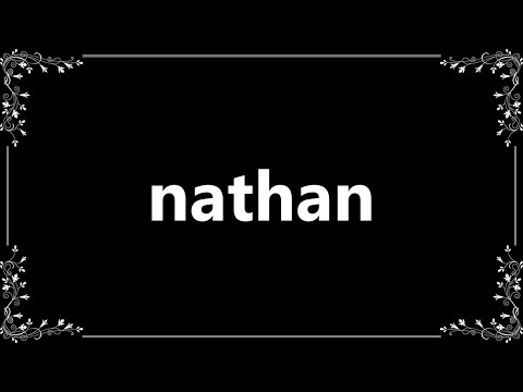 Nathan - Meaning and How To Pronounce