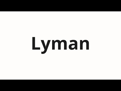 How to pronounce Lyman