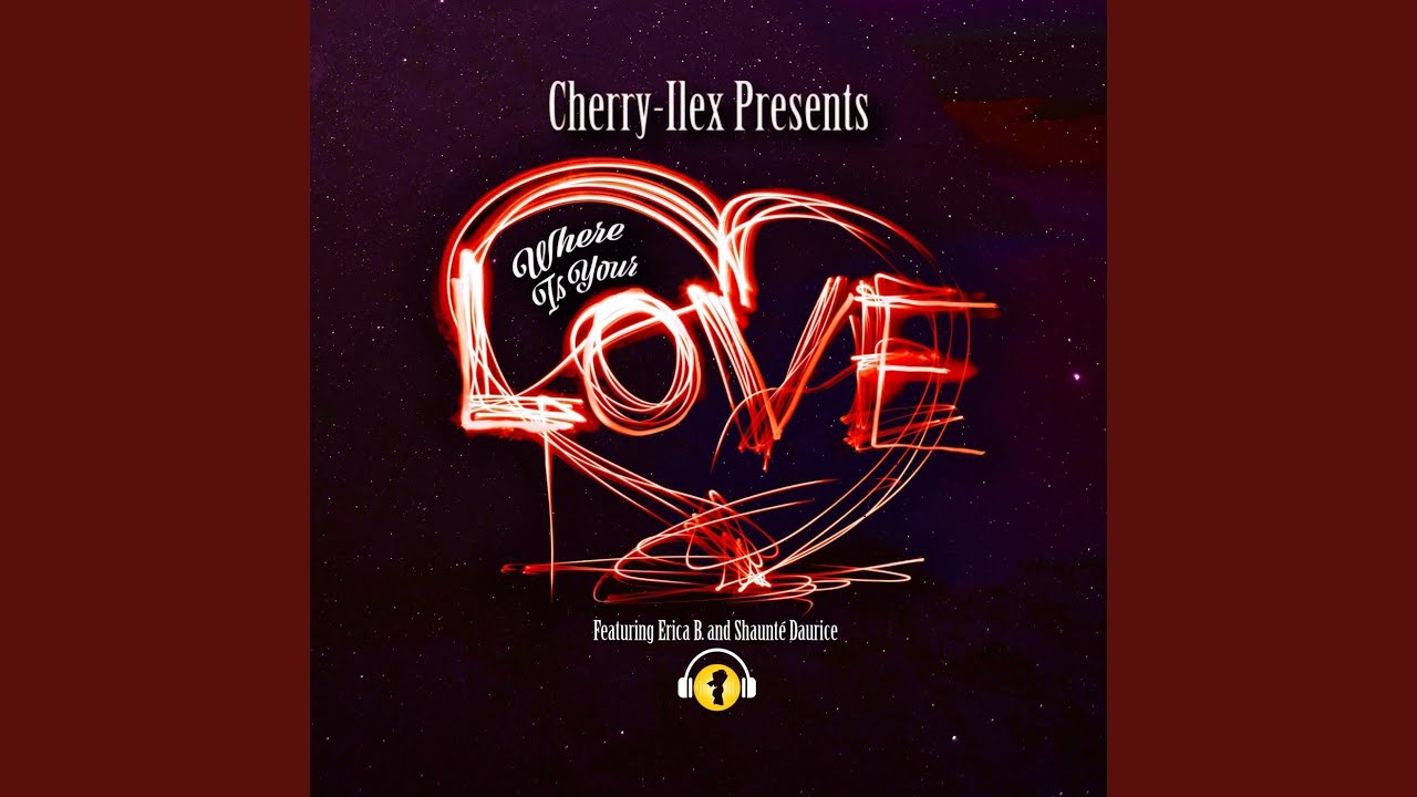 Where Is Your Love (feat. Erica B. & Shaunté Daurice)