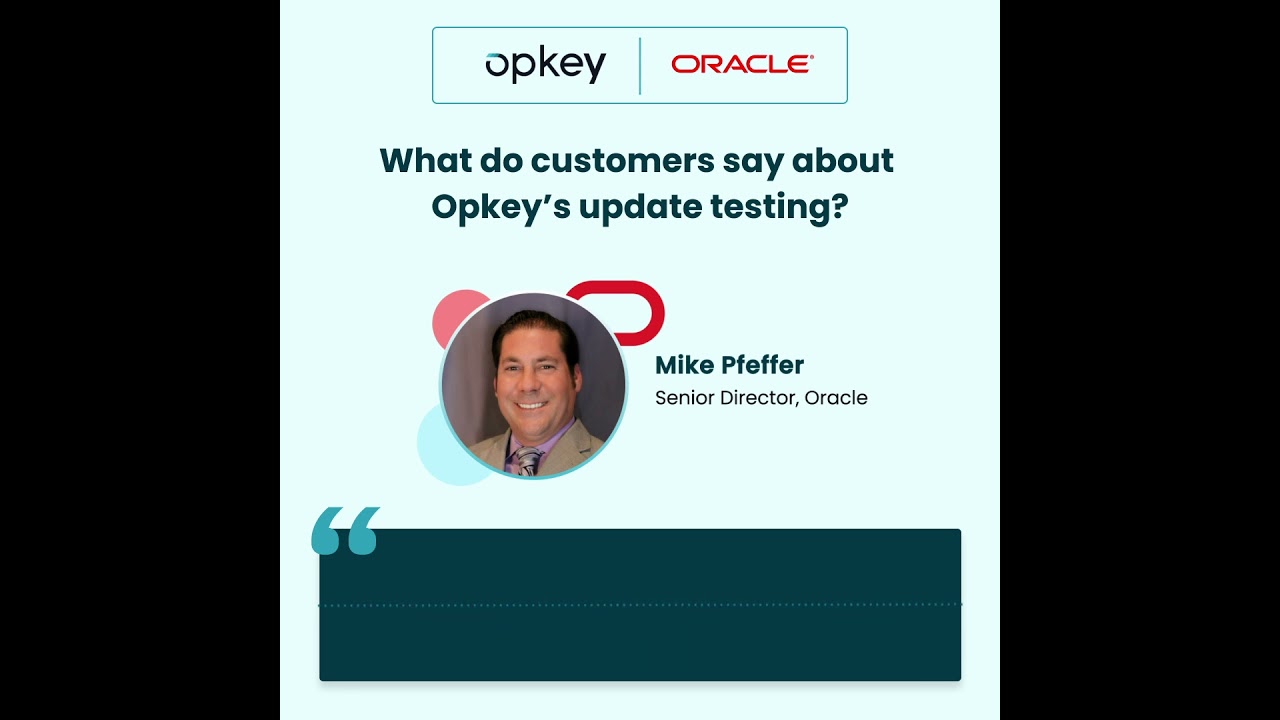 Why Oracle is happy to partner with Opkey | Testimonial