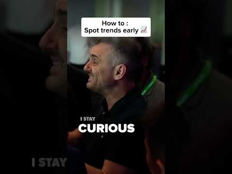 Want to be early? Stay curious!