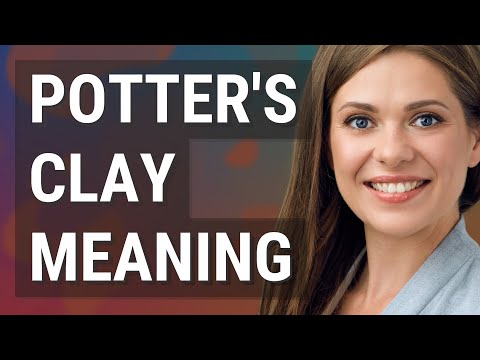 Potter's clay | meaning of Potter's clay