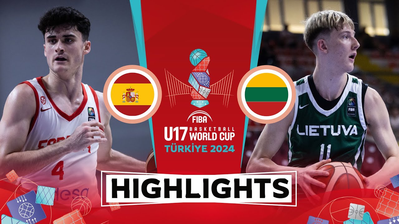 España vs Lituania - Fase de Grupos - Copa del Mundo FIBA Sub-17 2024 ...