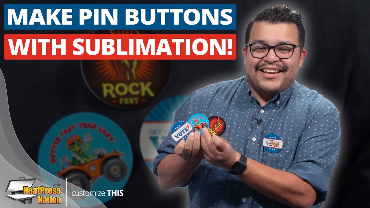 How To Create Custom Pin Buttons With Sublimation