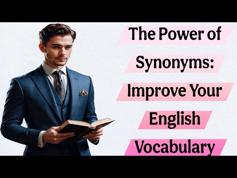 Mastering Synonyms: Expand Your English Vocabulary Easily — English Practice Work