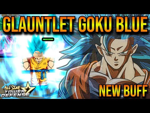 NEW BUFFED GOKU BLUE 6 STAR OP META GLAUNTLET ALL STAR TOWER DEFENSE SOLO