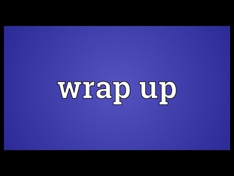 Wrap up Meaning