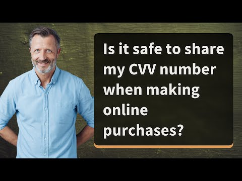Is it safe to share my CVV number when making online purchases?