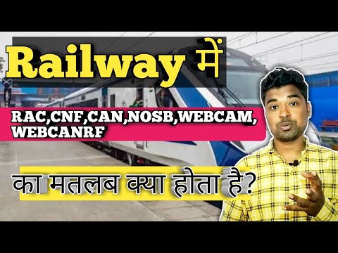 what is the Rac ticket?Railway me CNF,CAN,NOSB,WEBCAM,WEBCANF ka kya matlab hota hai?