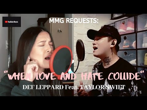 "WHEN LOVE AND HATE COLLIDE" By: Def Leppard Feat.Taylor Swift (MMG REQUESTS)