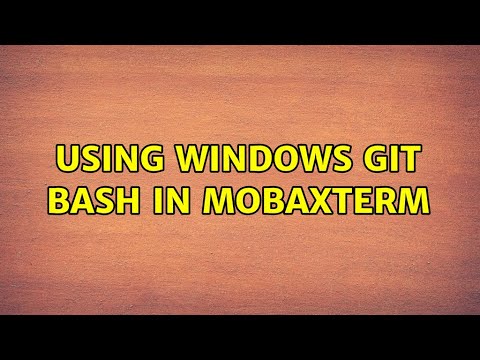 Using windows Git Bash in MobaXterm (2 Solutions!!)