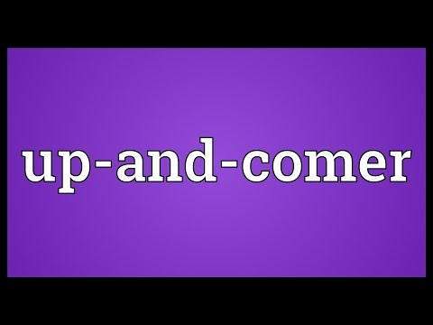 Up-and-comer Meaning