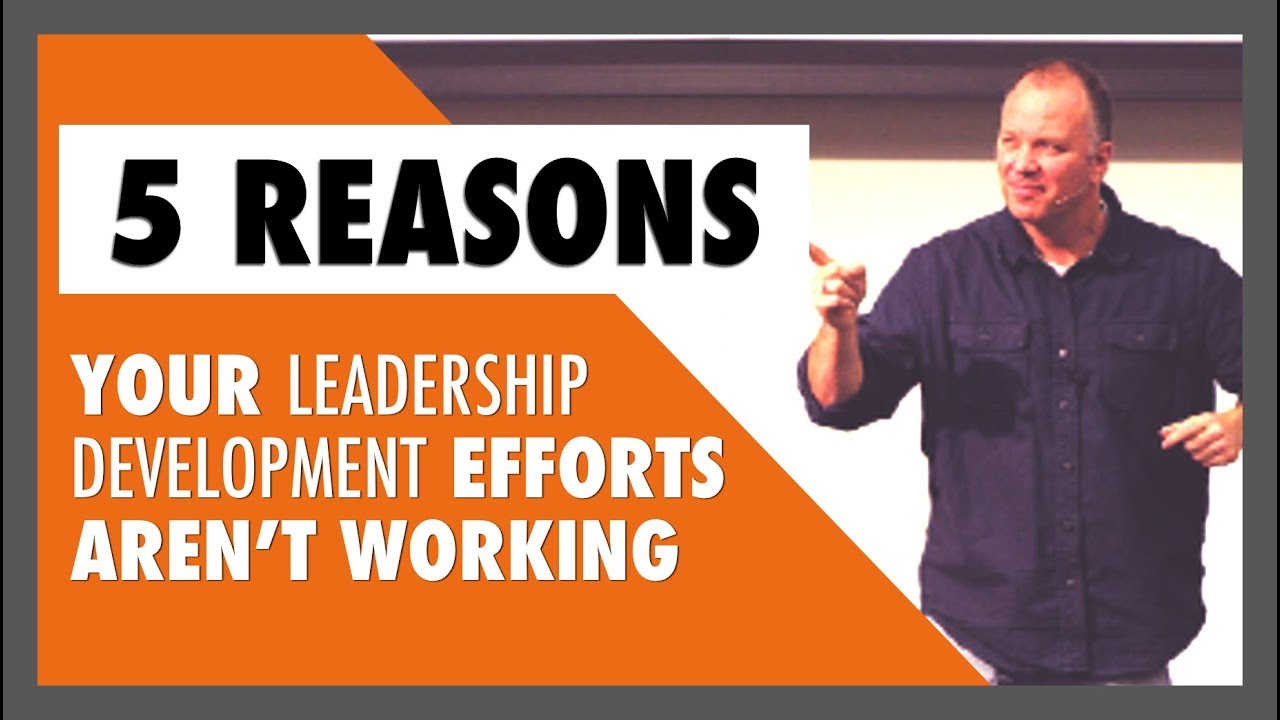 5 Reasons Your Leadership Development efforts aren’t working