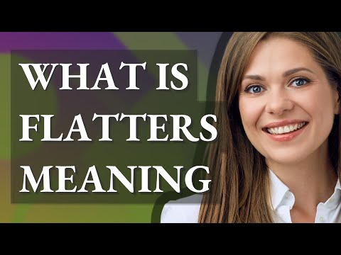 Flatters | meaning of Flatters