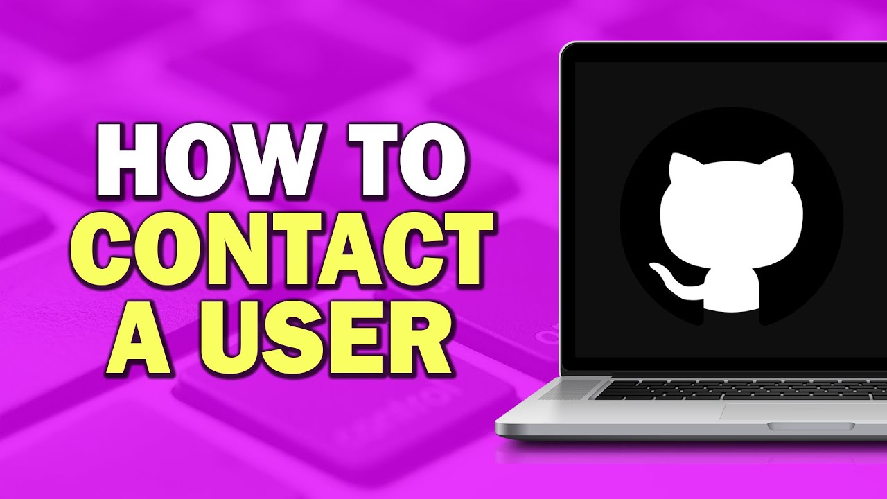How To Contact A User On GitHub (Easiest Way)​​​​​​​