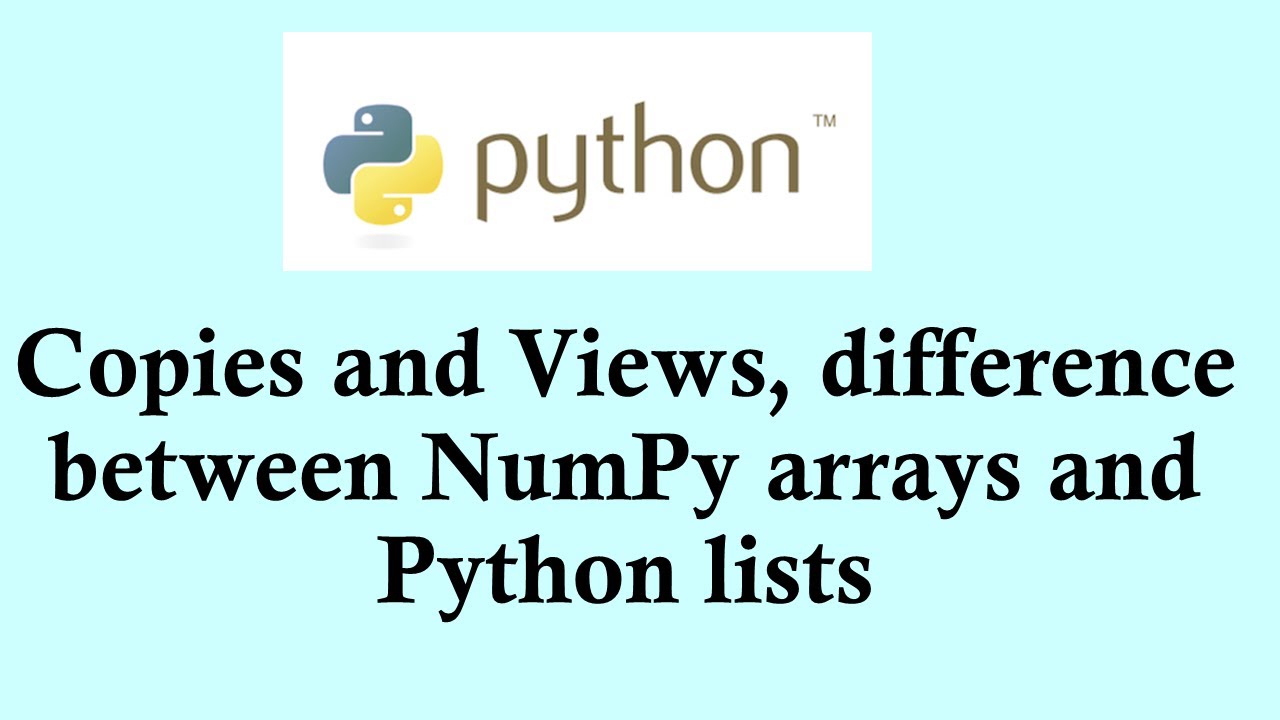 Python basic course | Copies and Views, difference between NumPy arrays and Python lists