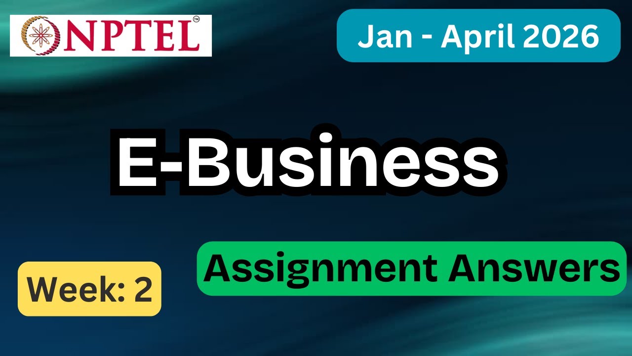NPTEL E-Business Week 2 Assignment Answers With Explanation  | Jan–Apr 2026