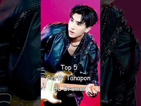 Top 5 Perth Tanapon BL Dramas #blrama #blseries #bldrama #blseriestowatch