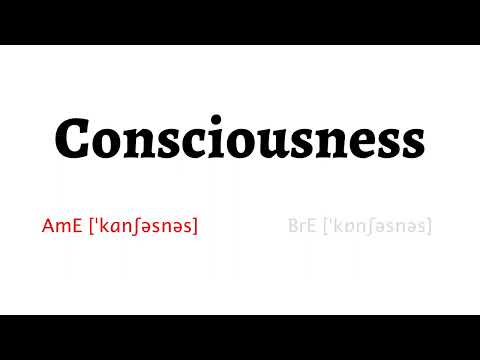 How to Pronounce consciousness in American English and British English