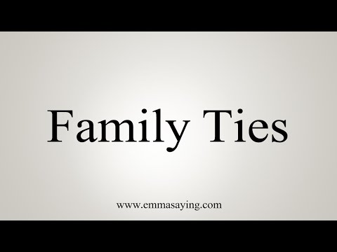 How To Say Family Ties