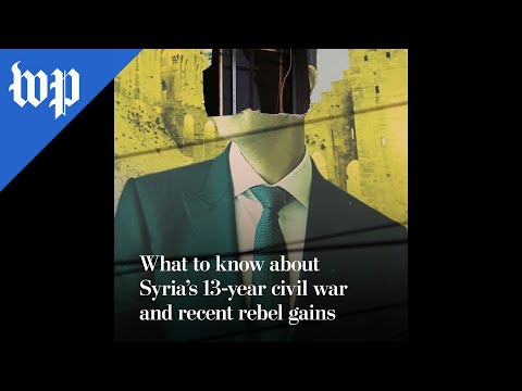 What to know about Syria's civil war and recent rebel gains