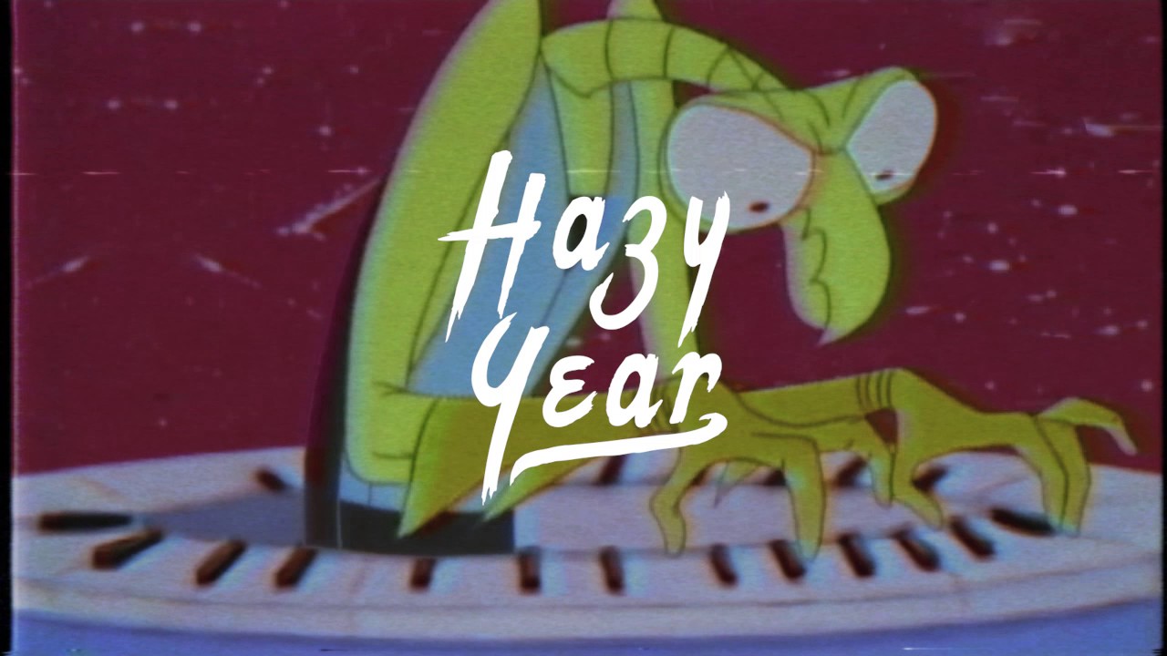 Hazy Year - quit asking me for sandwiches