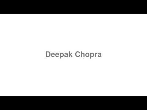 How to Pronounce "Deepak Chopra"