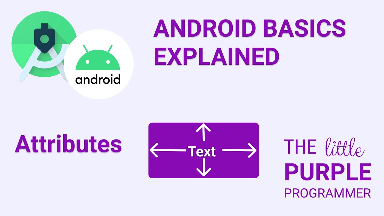 Android Basics Explained: Attributes