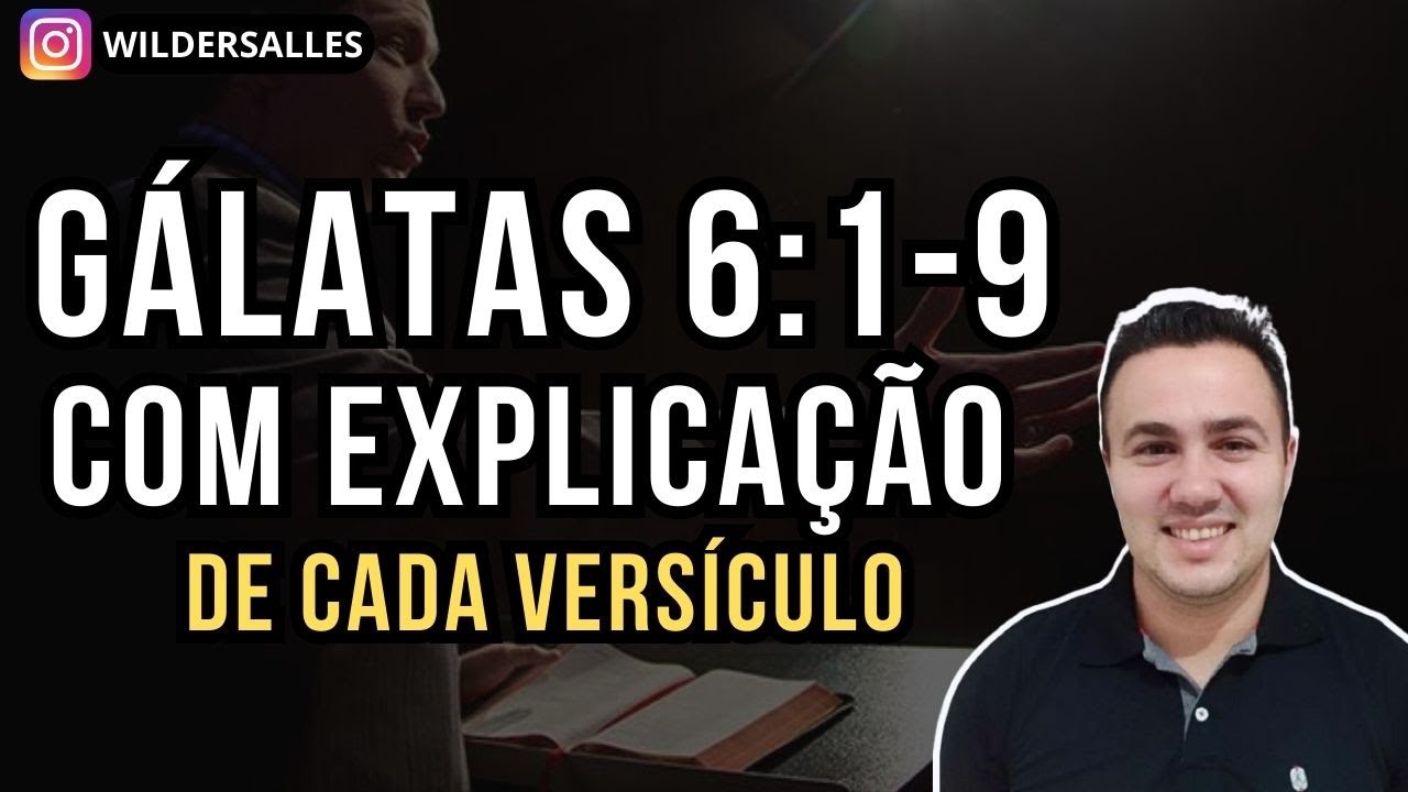 GÁLATAS 6:1-9 (com explicação de cada versículo)