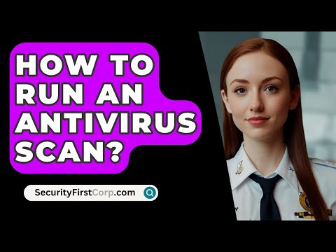 How To Run An Antivirus Scan? - SecurityFirstCorp.com