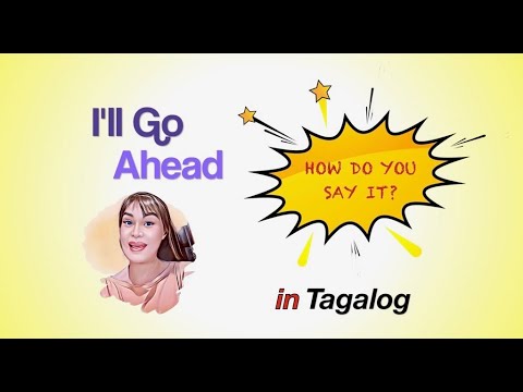 I'll Go Ahead in Tagalog (Filipino)