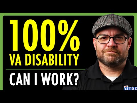 Can Veterans with 100% VA Disability Work? | 100% VA Service-Connected | theSITREP