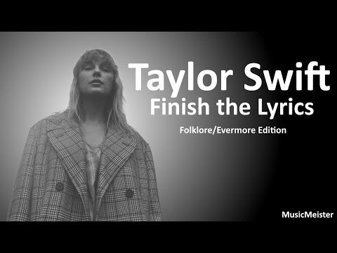 Finish the Lyrics - folklore/evermore Edition