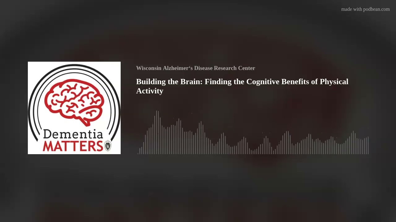 Building the Brain: Finding the Cognitive Benefits of Physical Activity | Ep. 55