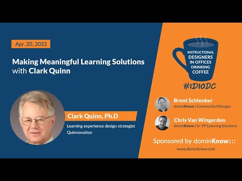 Making Meaningful Learning Solutions with Clark Quinn- IDIODC Ep #186