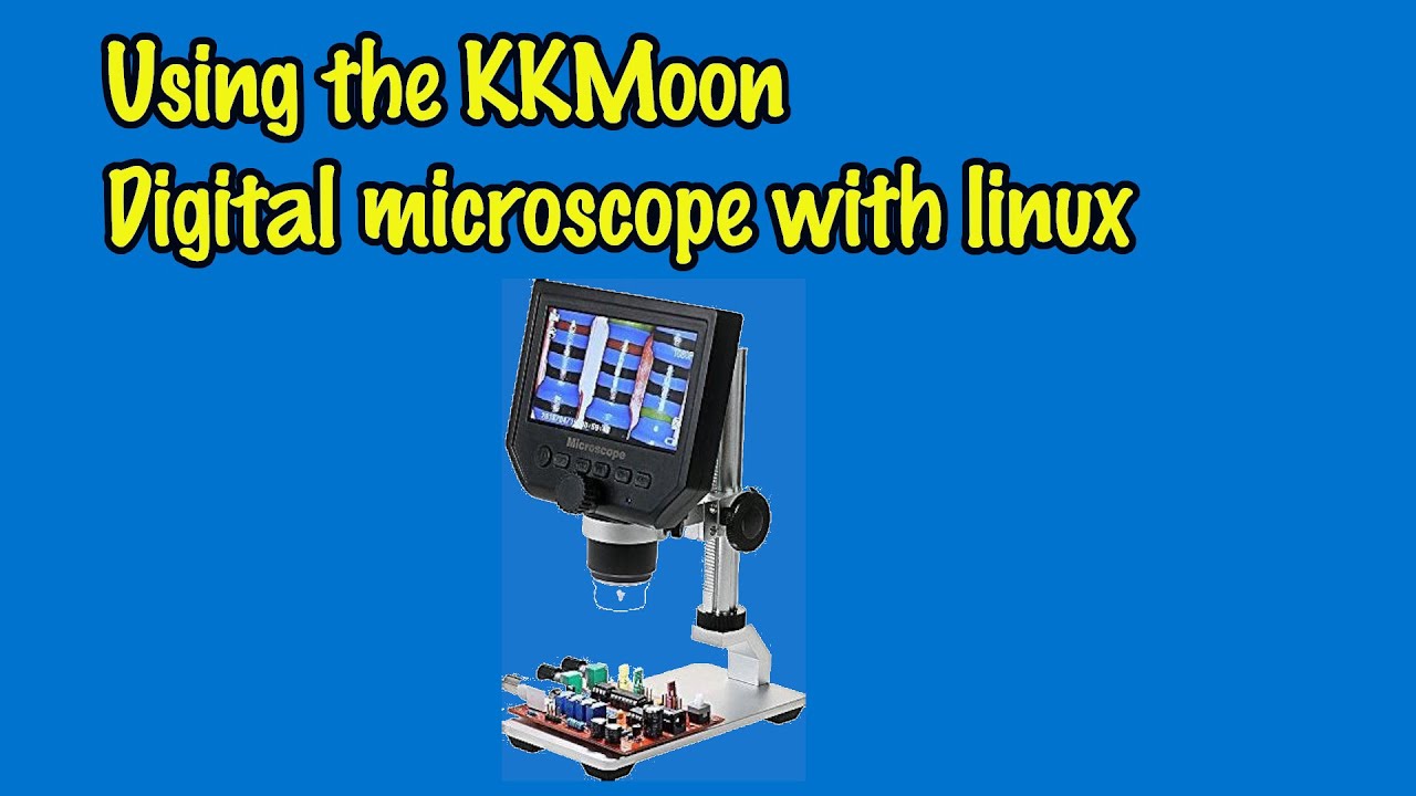 Linux wednesdays #90 Using a KKMoon microscope