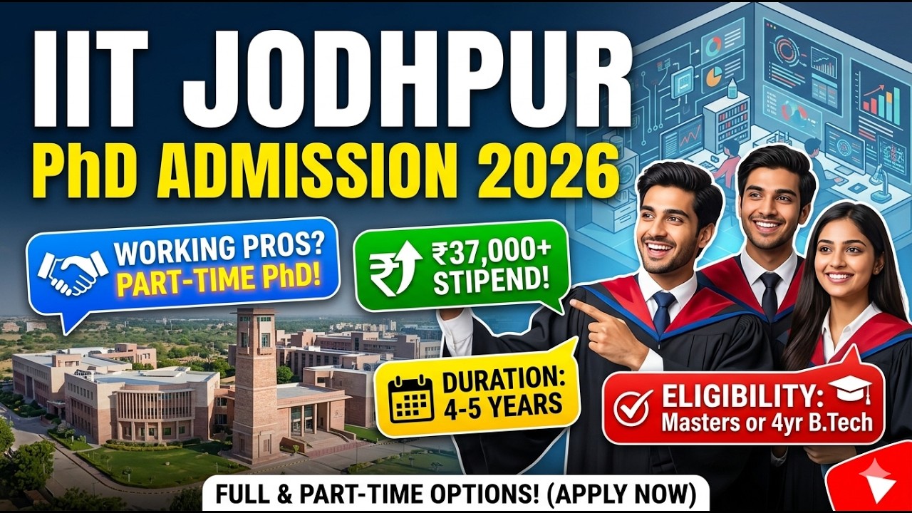 IIT Jodhpur PhD Admission 2026: Eligibility, Stipend & Part-Time PhD for Professional/Ph.D admission