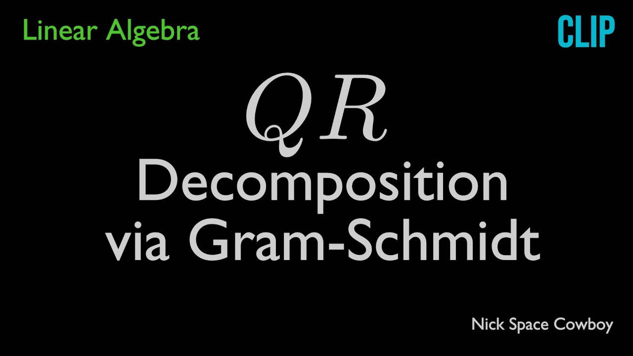 QR Decomposition by The Gram-Schmidt Process - Linear Algebra